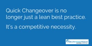 Reduce Downtime with Quick Changeover (SMED) | Delta ModTech